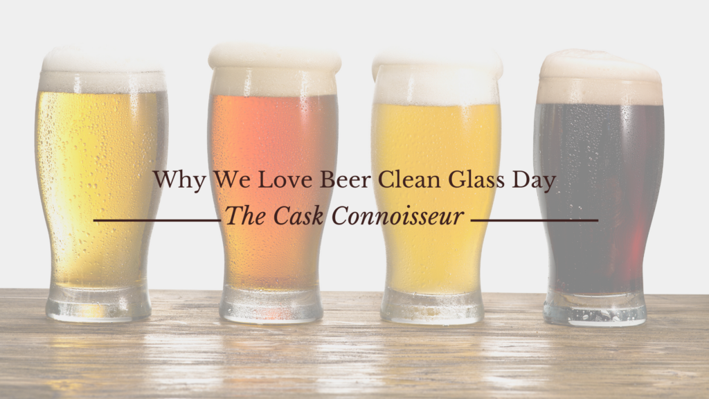 Why We Love Beer Clean Glass Day - The Cask Connoisseur